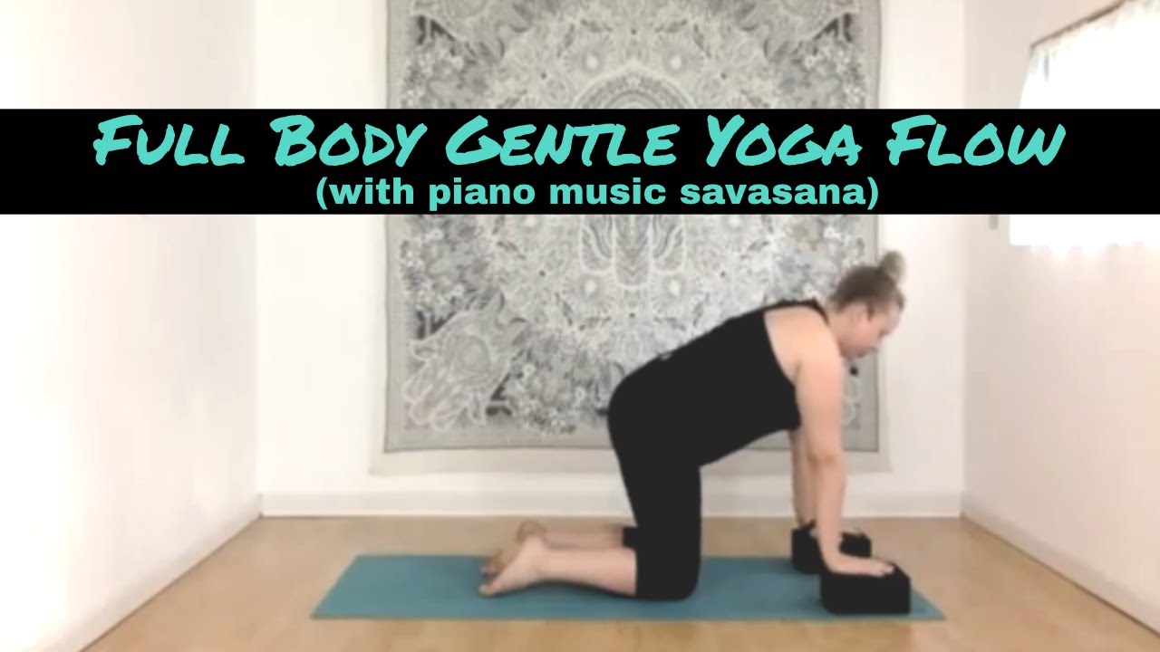 Full Body Gentle Yoga Flow (with piano music savasana) - YouTube