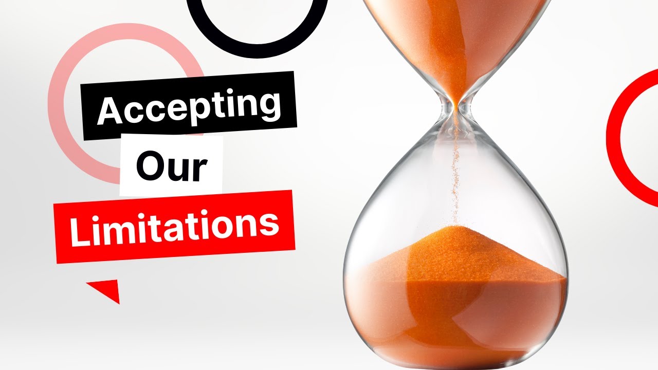 Accepting Our Limitations - YouTube