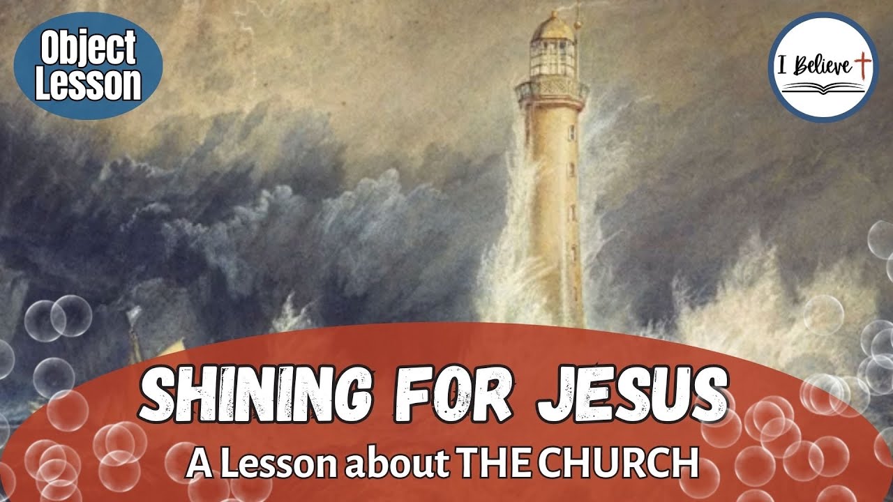 Object Lesson on THE CHURCH ~ "Shining for Jesus" ~ Nature Story for ...