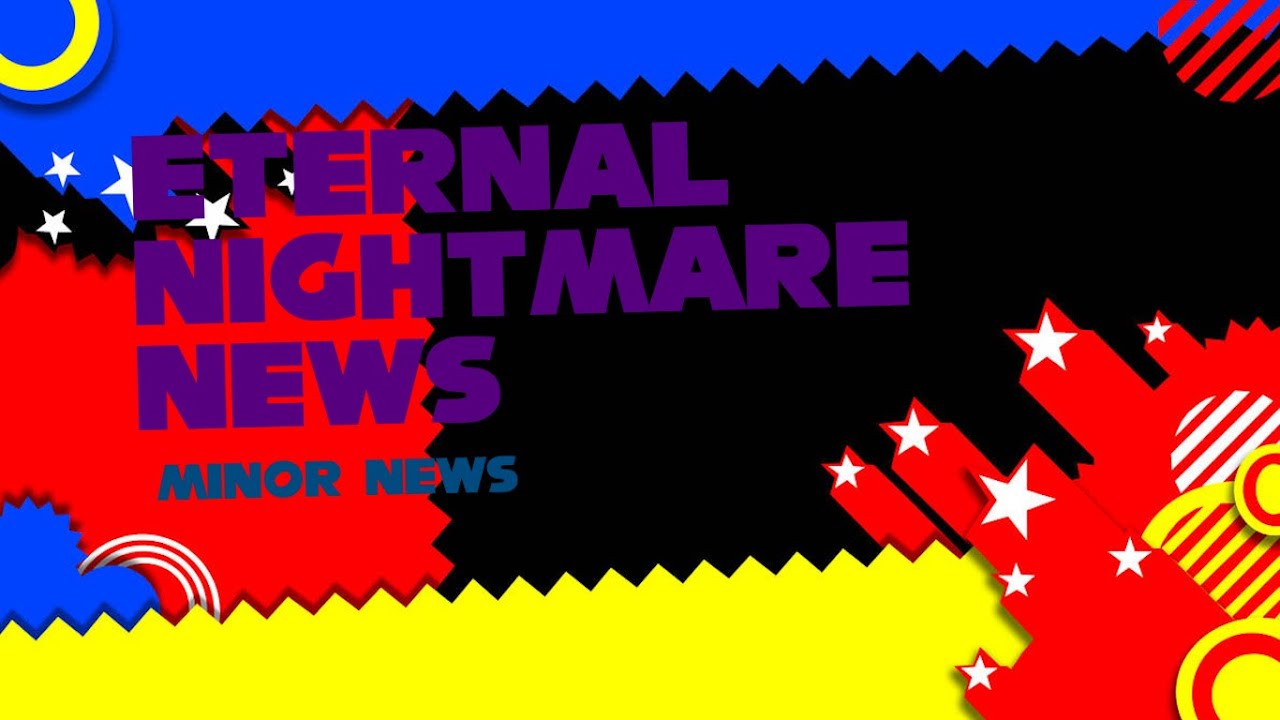 Eternal Nightmare News - Day 7 - YouTube
