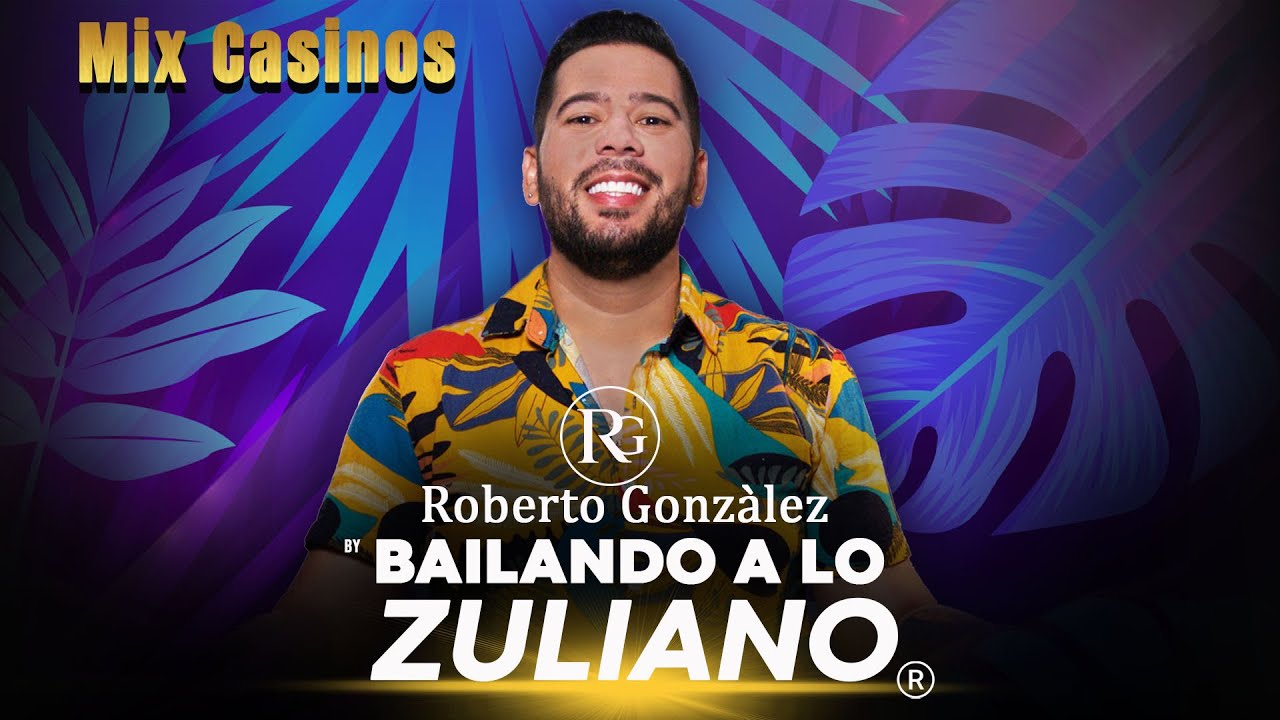 Mix Casinos. Roberto González - Bailando a Lo Zuliano. - YouTube