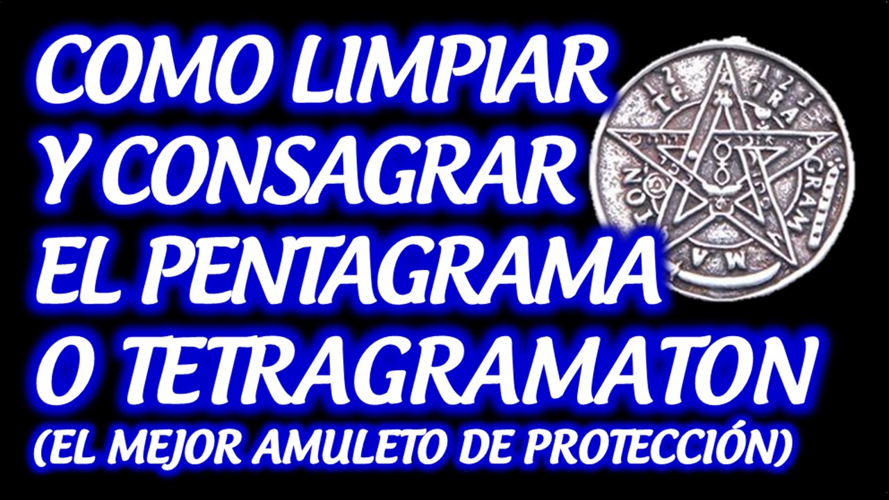 COMO LIMPIAR Y CONSAGRAR EL PENTAGRAMA O TETRAGRAMATON - YouTube