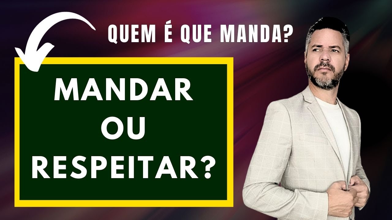 QUEM É QUE MANDA? MANDAR OU RESPEITAR? - YouTube