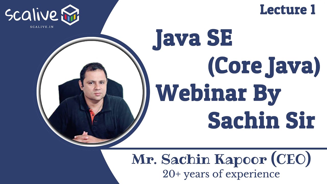 Lecture 1 Java Se Core Java Webinar By Sachin Sir Scalive Youtube
