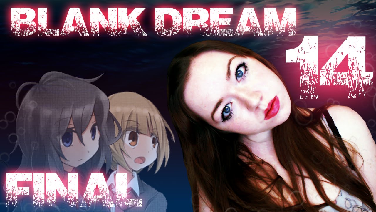 Blank Dream | 14 | The BEAUTIFUL BEST ENDING (FEELS!!!) [FINAL] - YouTube