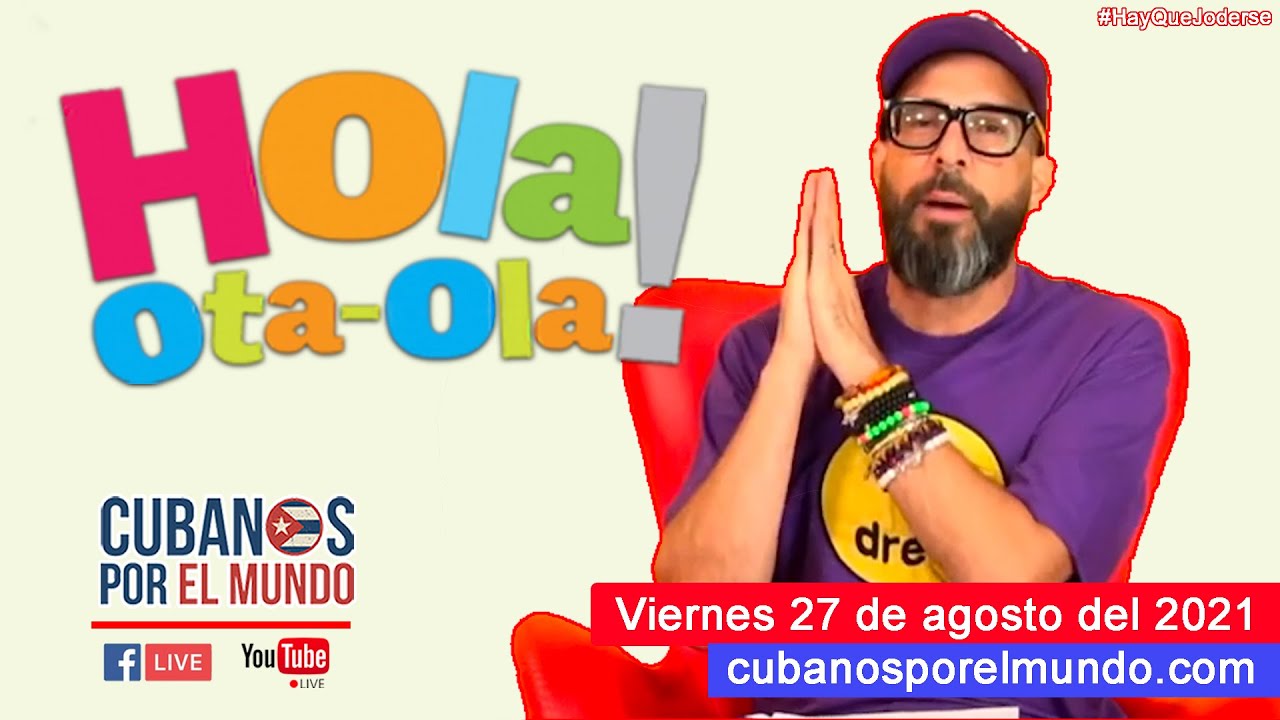 Alex Otaola en Hola! Ota-Ola en vivo por YouTube Live (viernes 27 de ...