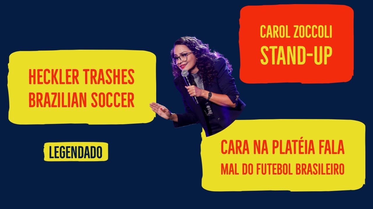 Carol Zoccoli - Stand-up | Heckler Trashes Brazilian Soccer - YouTube