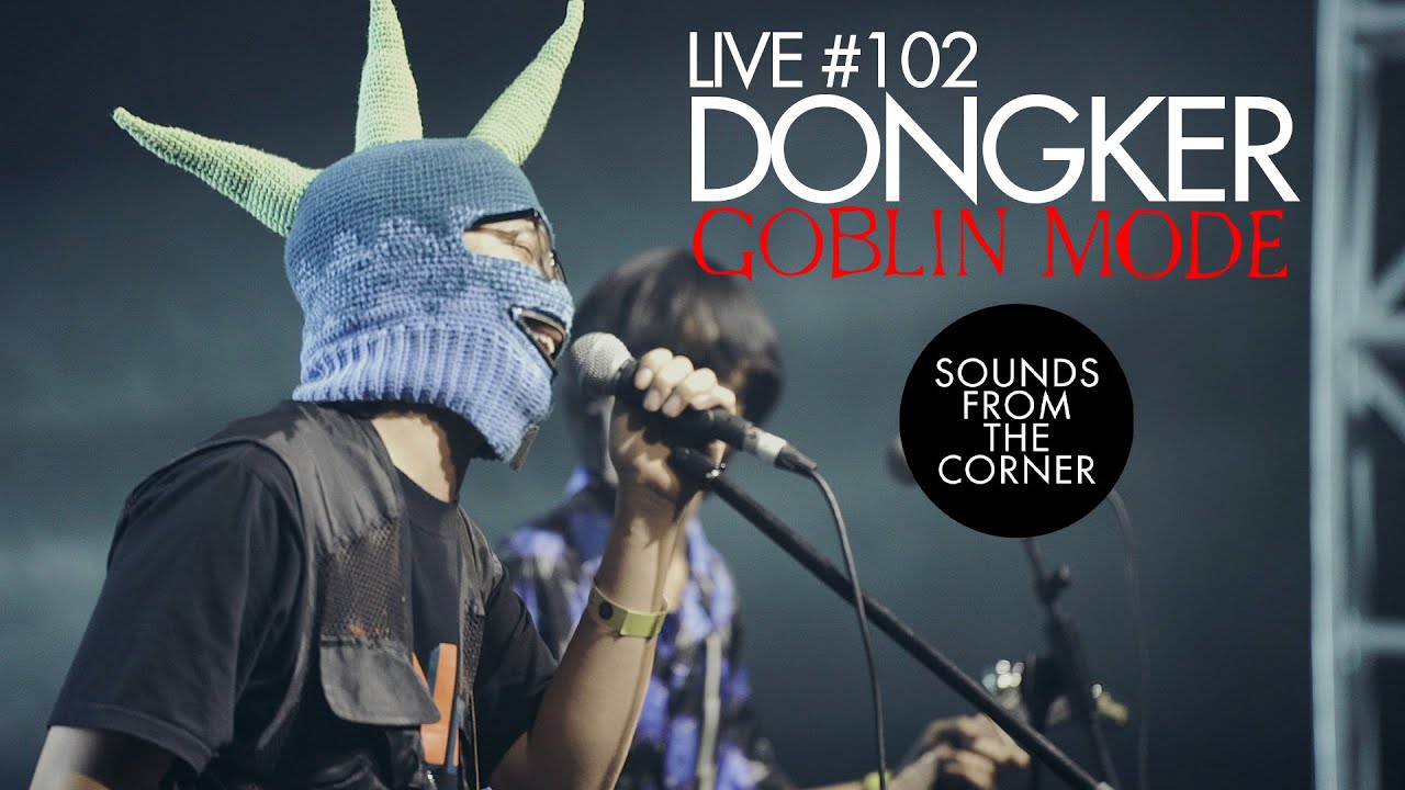 Sounds From The Corner : Live #102 Dongker - GOBLIN MODE - YouTube