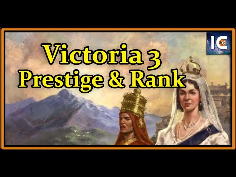 Victoria 3 Prestige and Rank (2021, Dev Diary 18) - YouTube