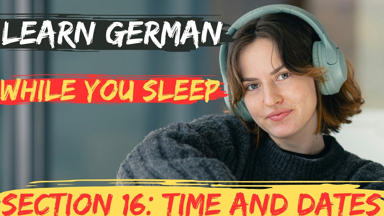 Learn German While You Sleep |Section 16: Time and Dates - YouTube