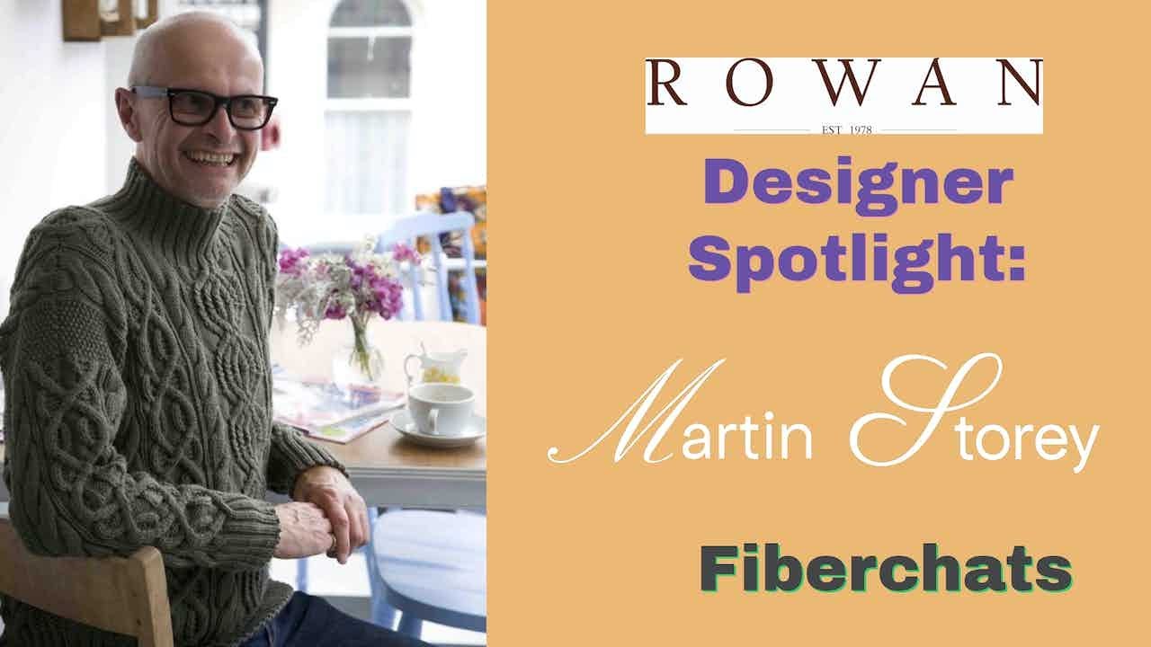 Rowan Exclusive Series, Designer Spotlight: Martin Storey | Fiberchats ...