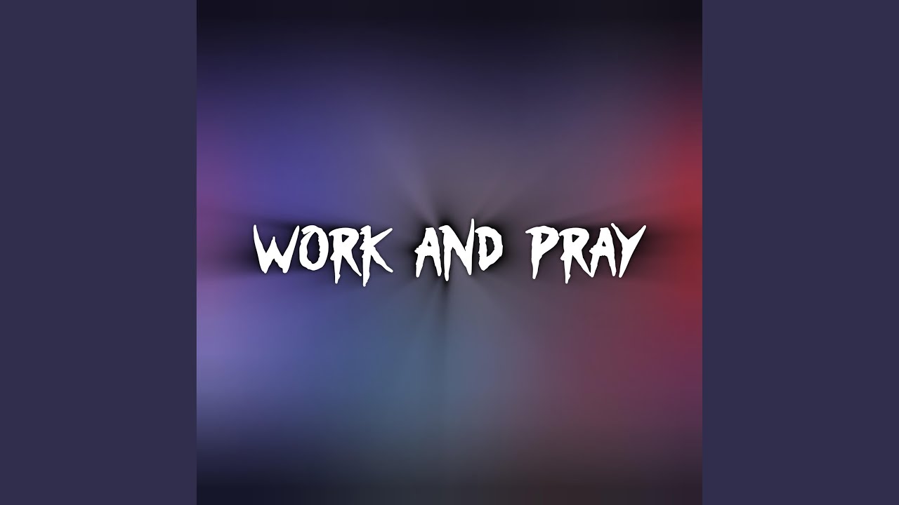Work and pray - YouTube