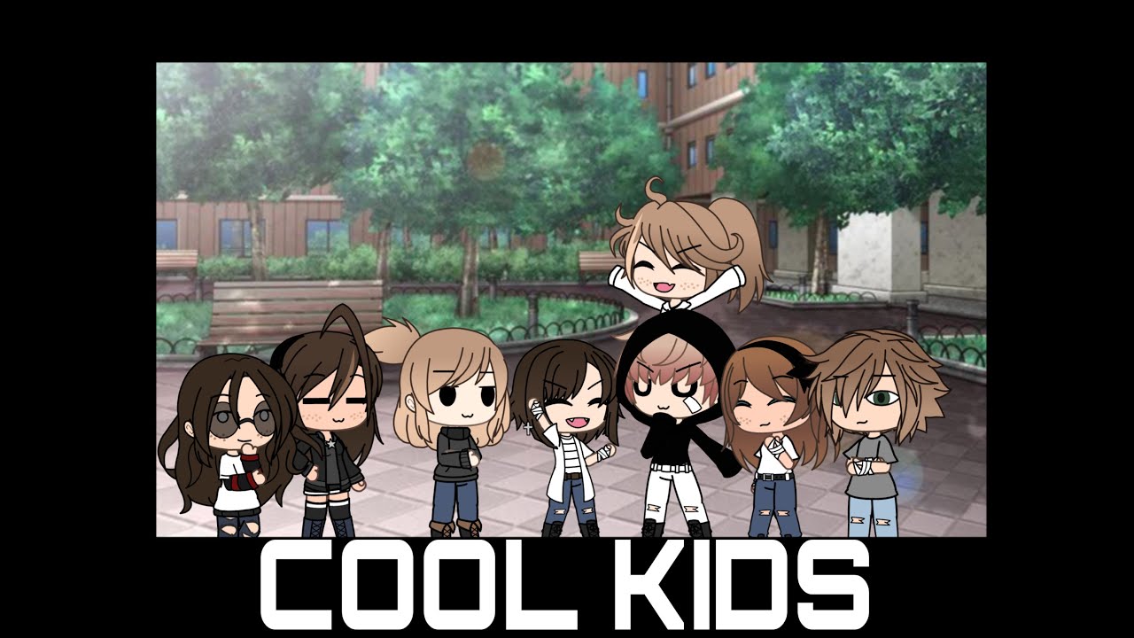 ~ COOL KIDS GLMV ~ {FEAT: FRIENDS} - YouTube
