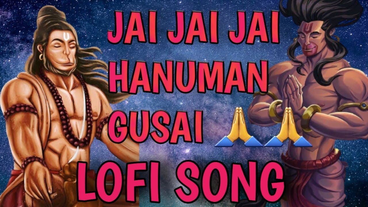 Jai jai jai Hanuman Gusai | जय जय जय हनुमान गोसाई | lofi Version ...