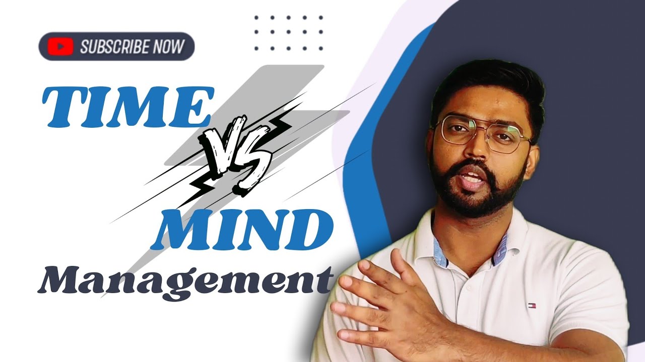 Time Management v/s Mind Management - कैसे अपने काम को आसान तरीके से ...