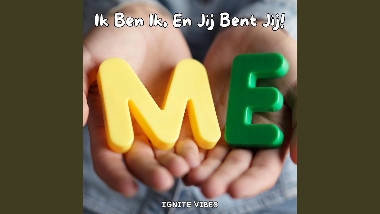 Ik Ben Ik, En Jij Bent Jij! - YouTube