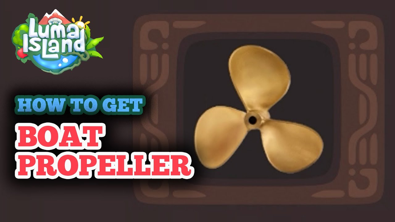 How to Get Boat Propeller in Luma Island - YouTube