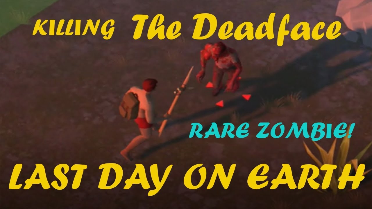 The Dead face (RARE ZOMBIE) LAST DAY ON EARTH - YouTube