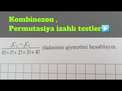 KOMBİNEZON, PERMUTASİYA, FAKTORİAL- izahlı testler