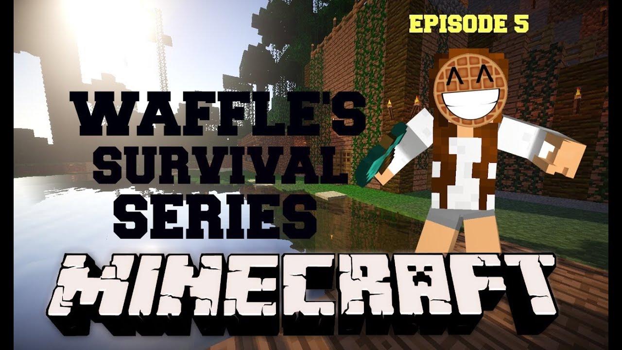 Minecraft - Waffle's Survival Series (Ep. 5) - YouTube