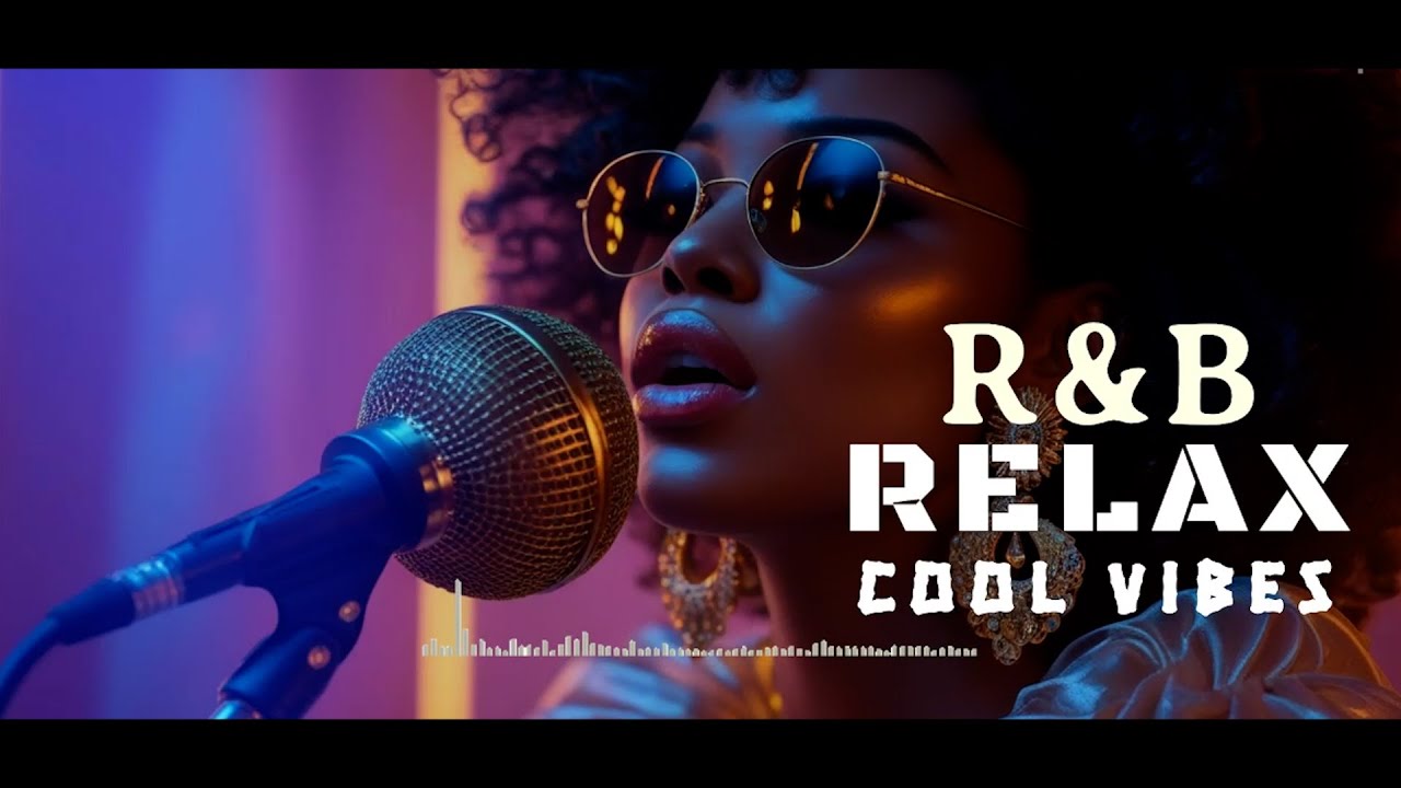 [R&B Relax Cool Vibes [9] Smooth music] Chill / Work / Ballad / Relax ...