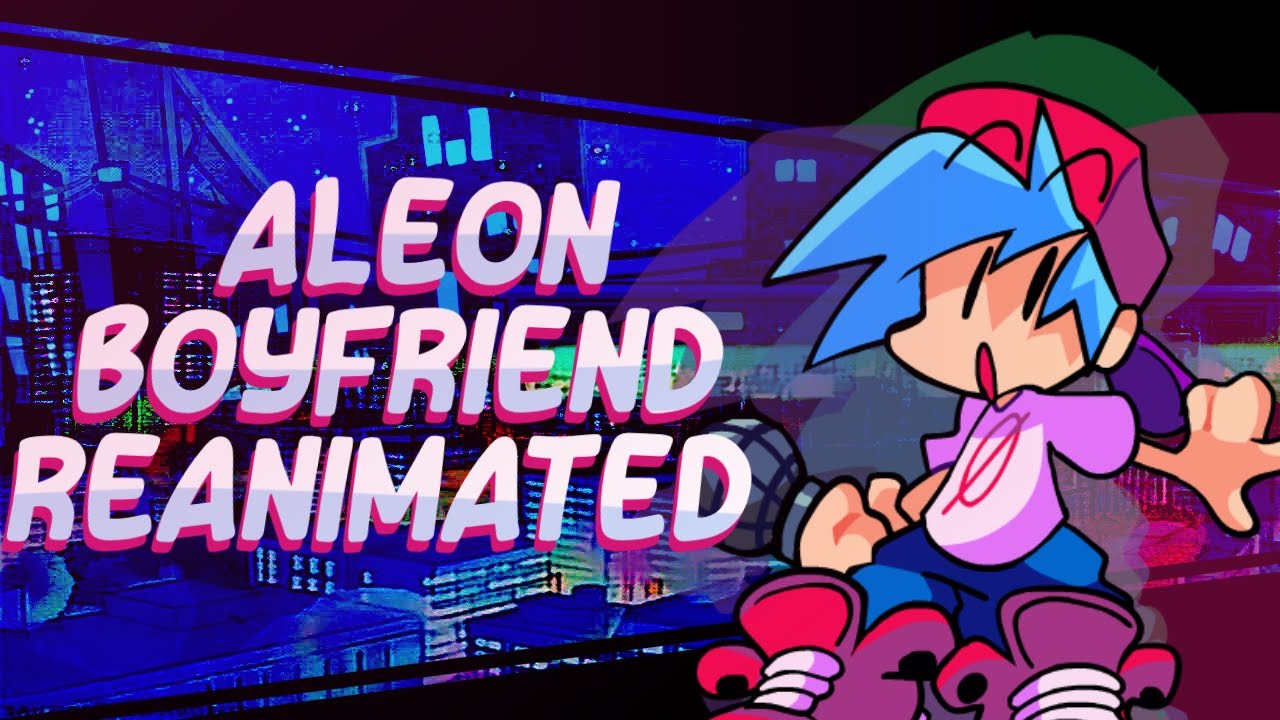 Boyfriend Reanimated - Aleon Edition - SHOWCASE - YouTube