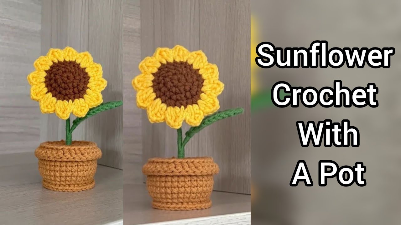 How To Crochet A Mini Sunflower Pot/ Crochet Flower With Pot Tutorial ...