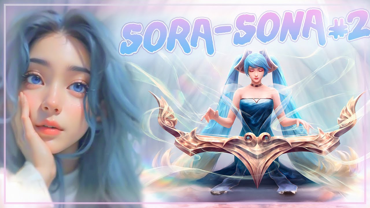 Sora-Sona main | League of Legends #2 - YouTube