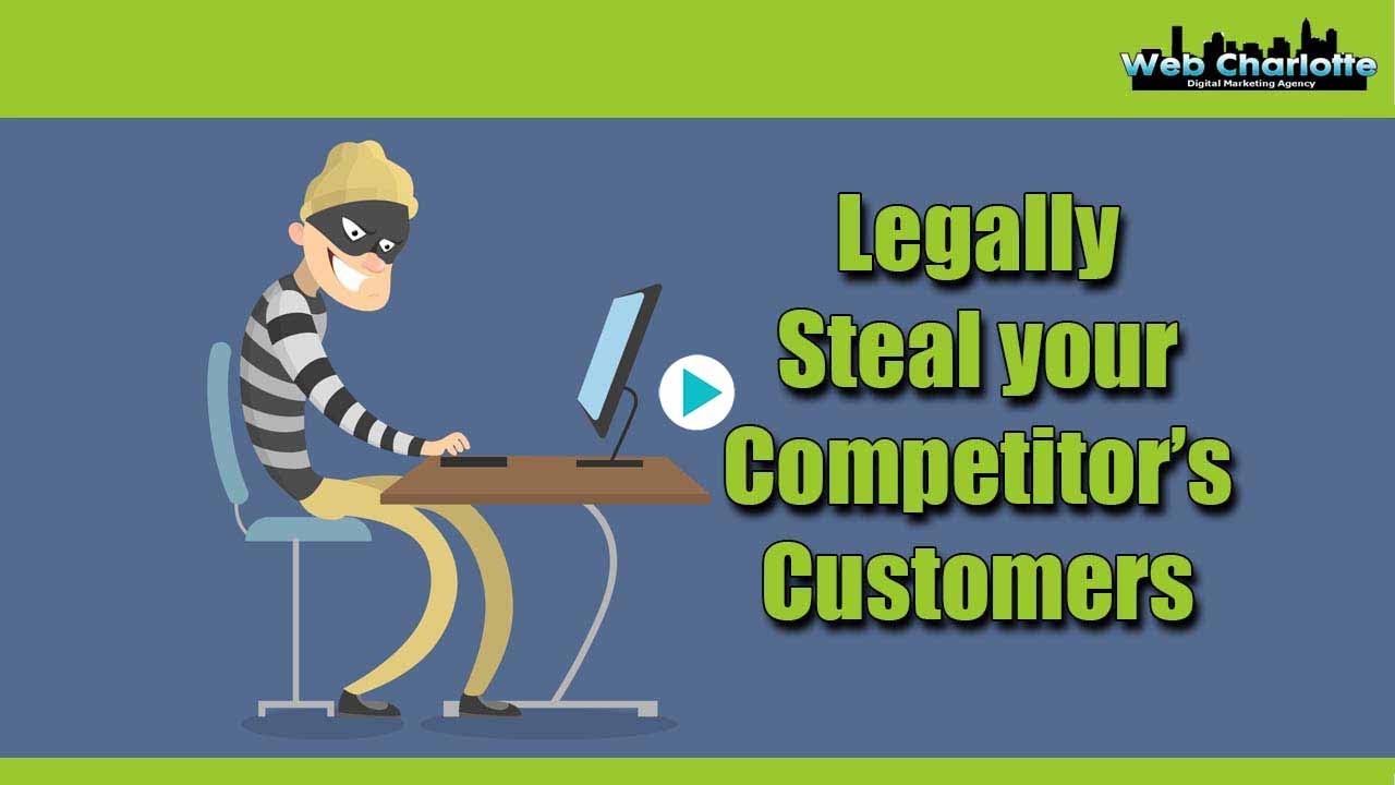 Steal Your Competitors Customers Legally - 704.918.5335 - YouTube