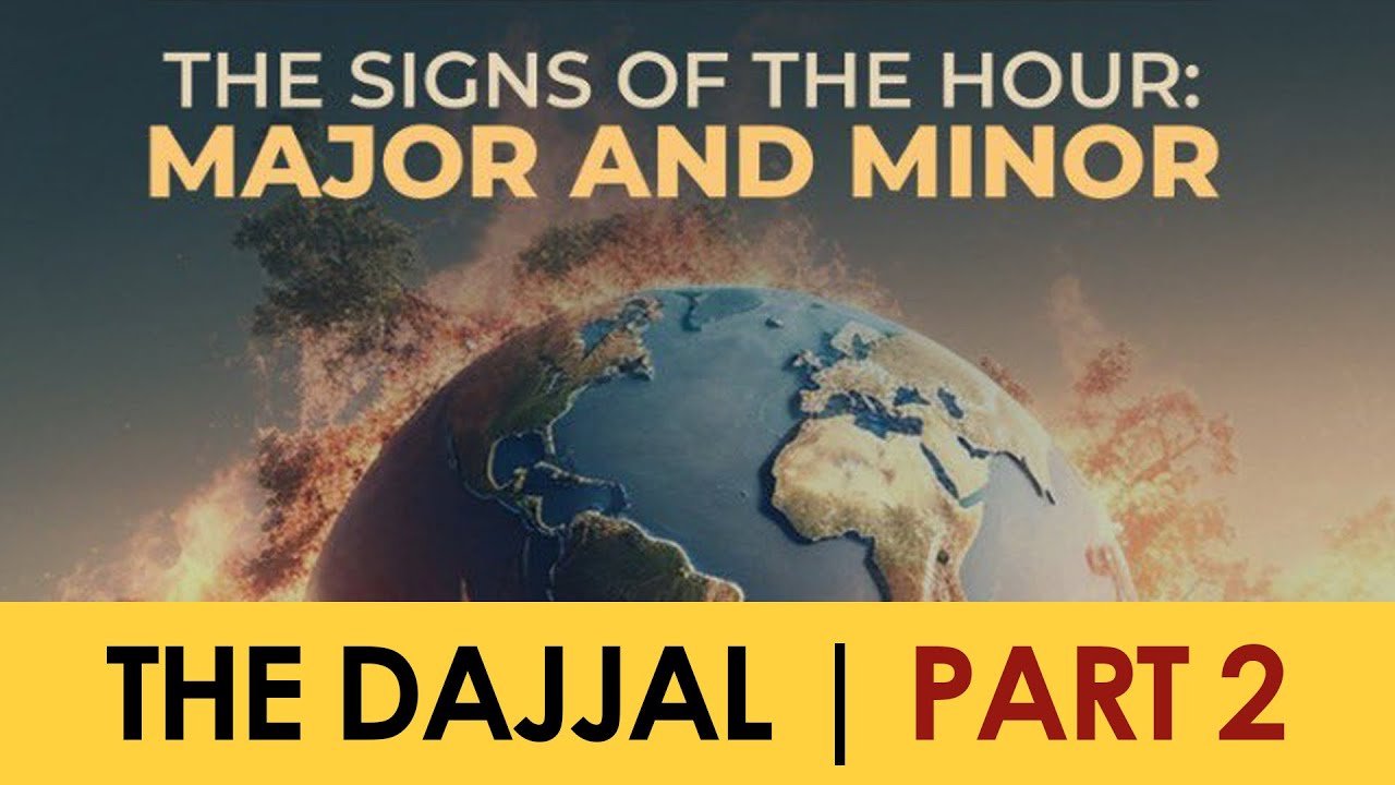 Major Signs of the Hour: The Dajjal | Part 1 | Shaykh Mustafa George ...