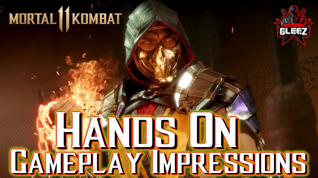 HANDS ON MORTAL KOMBAT 11 GAMEPLAY REVIEW! | MK 11 Reveal Experience ...
