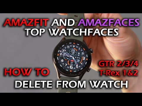 How to delete AmazFaces watchfaces from GTR 2/3/4 / T-REX 1&2 || Top Zepp & AmazFaces - YouTube