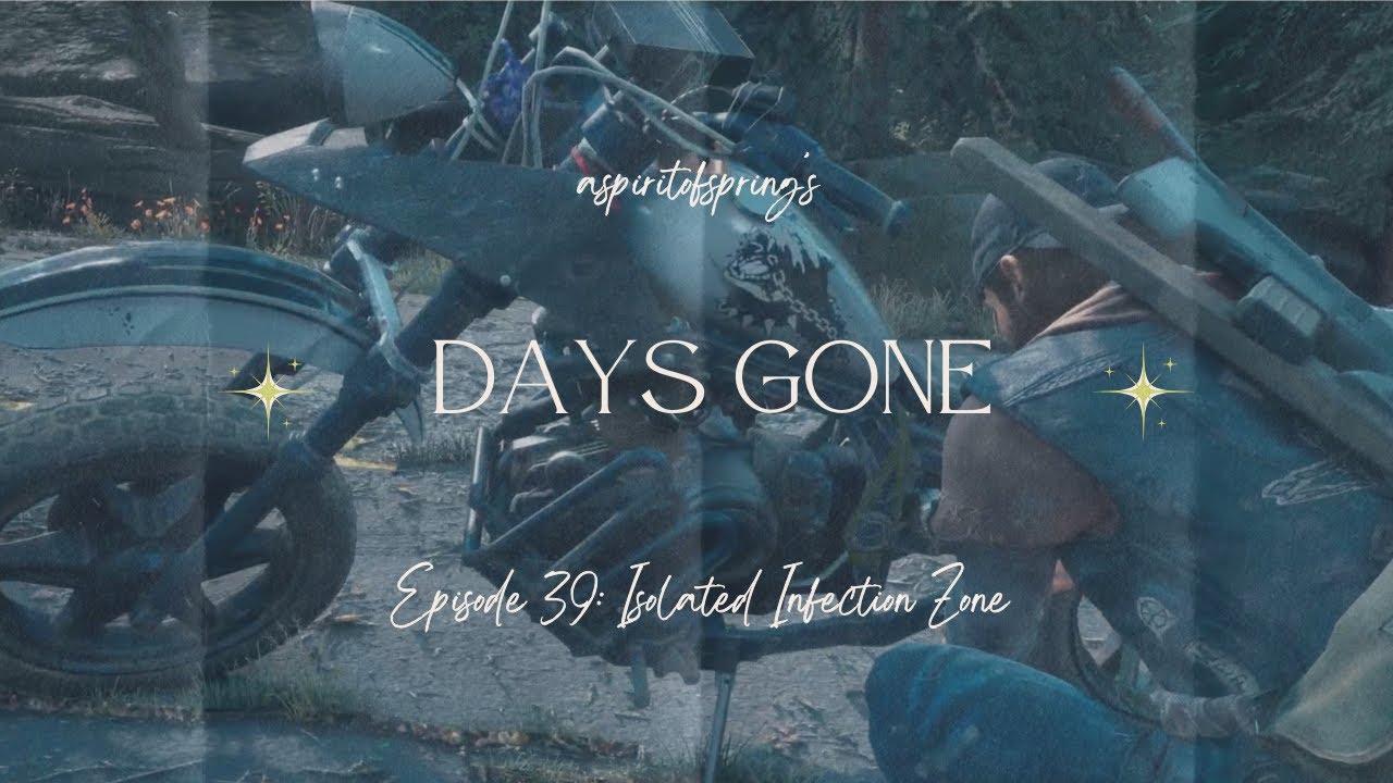 Days Gone | Episode 39: Isolated Infected Zone - YouTube