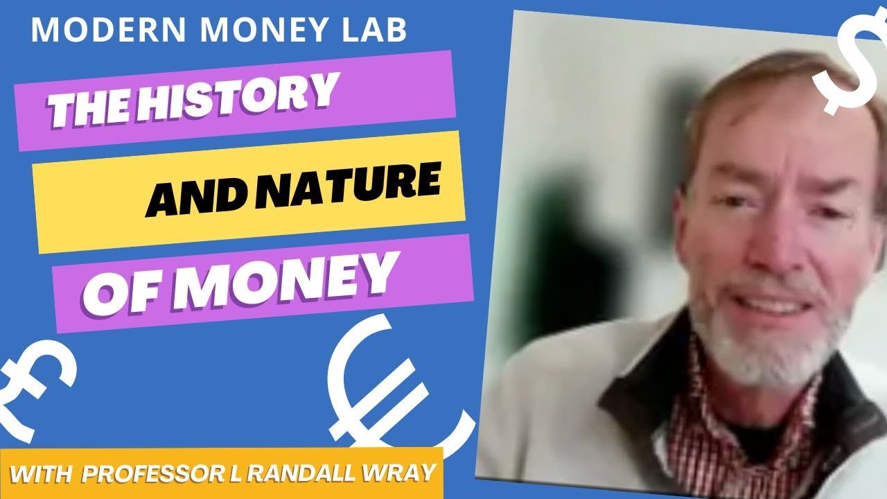 Professor L Randall Wray | The History and Nature of Money | January ...