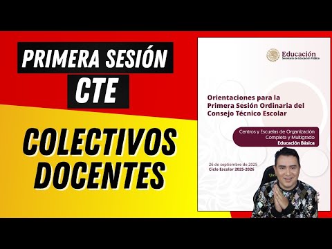 PASO A PASO: PRIMERA SESIÓN DE CONSEJO TÉCNICO ESCOLAR | COLECTIVOS DOCENTES | SEPTIEMBRE 2025