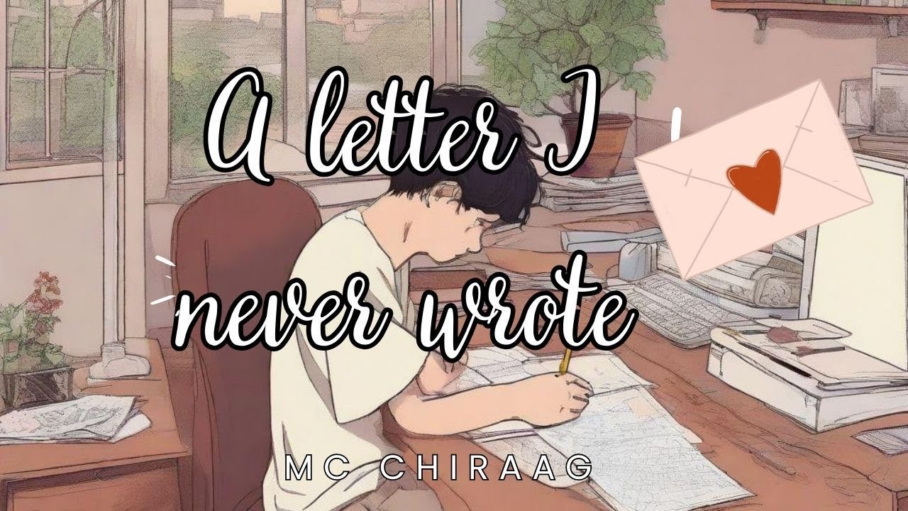 A Letter I Never Wrote|| MC Chiraag|| Lyrical Video|| Prod. By- Nate Beats - YouTube