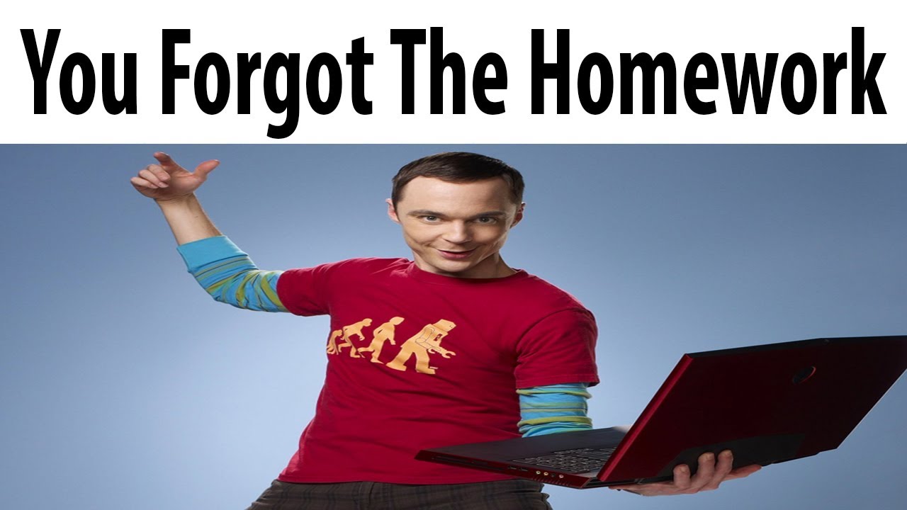 You Forgot The Homework - YouTube