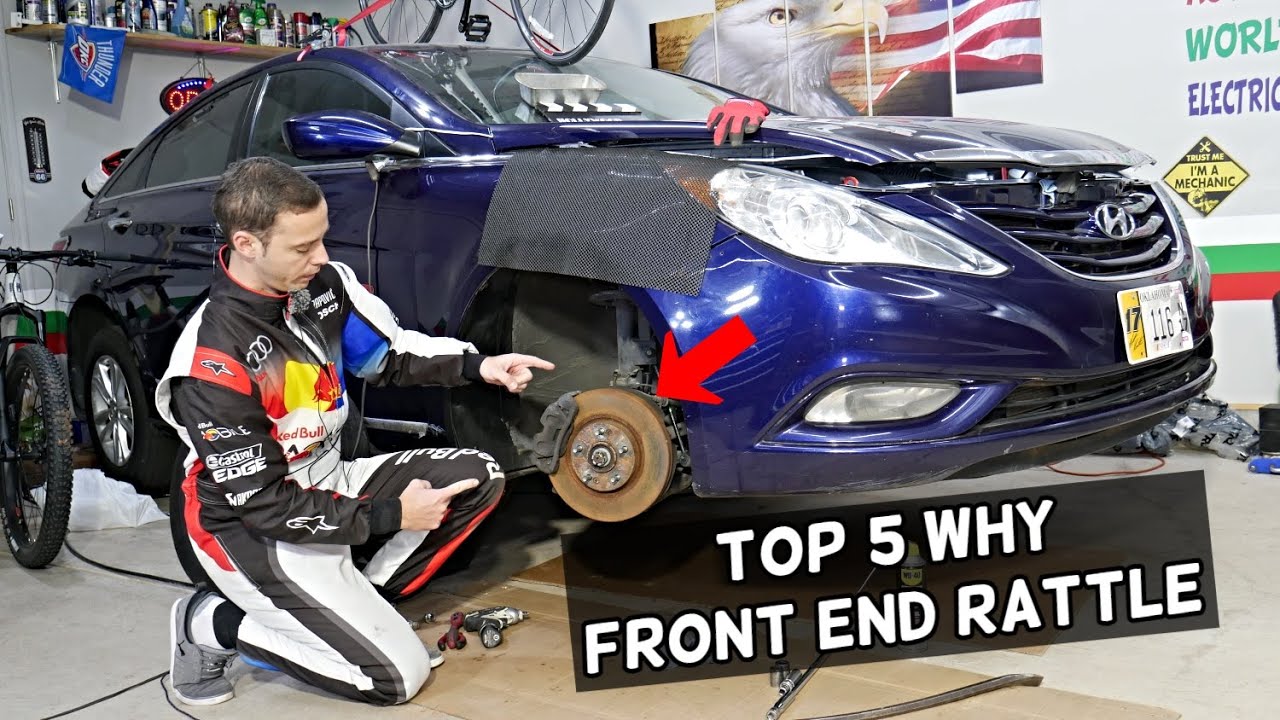 TOP 5 WHY FRONT END RATTLE NOISE ON HYUNDAI SONATA - YouTube