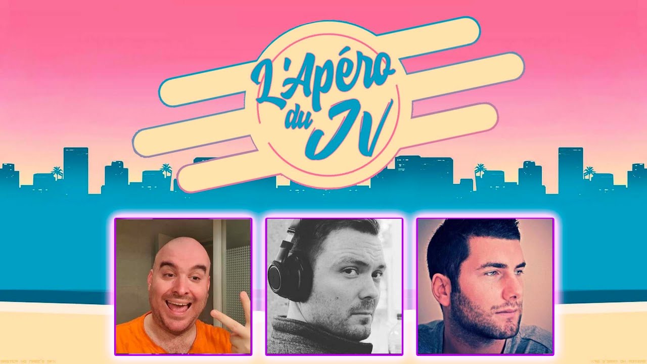 [REPLAY] L'APÉRO DU JV #13 (Nathan, Yann, & Aleix) - YouTube