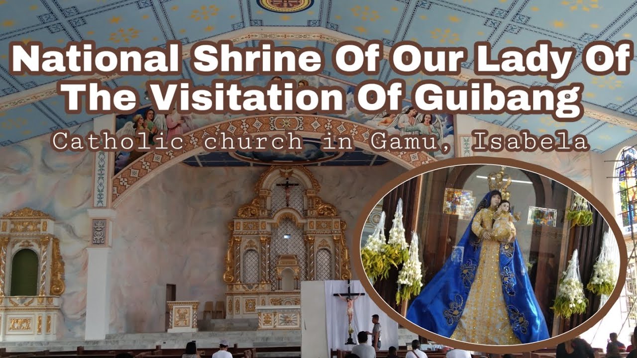 NATIONAL SHRINE OF OUR LADY OF THE VISITATION OF GUIBANG | CATHOLIC ...