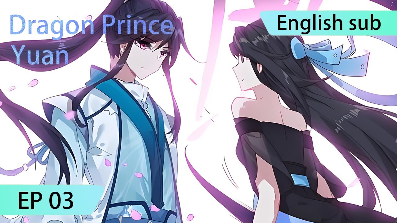 ENG SUB | Dragon Prince Yuan [EP3] - YouTube