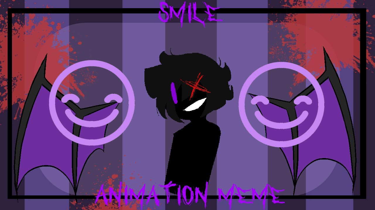 Smile - Animation Meme - YouTube