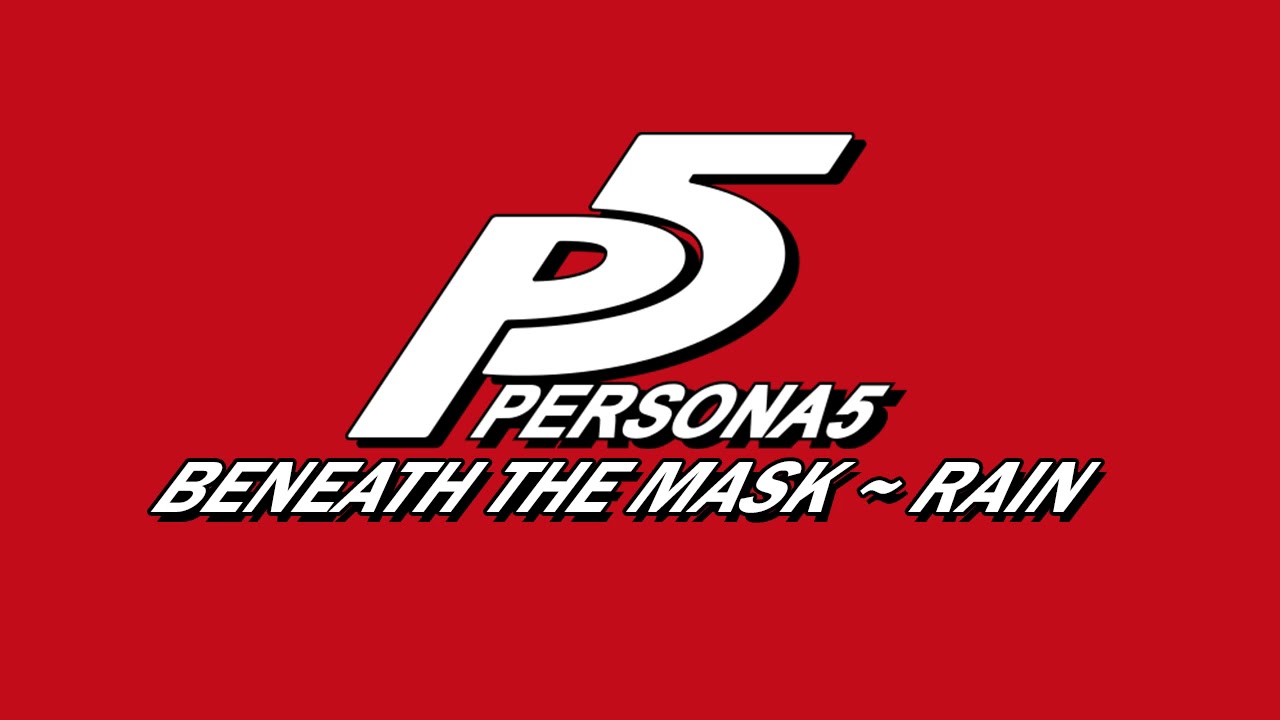 Beneath the Mask - Rain - Persona 5 - YouTube