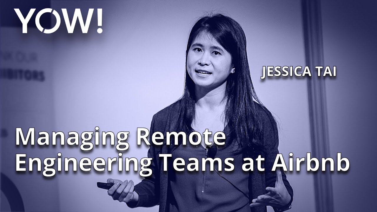 Work Anywhere: Managing Remote Engineering Teams at Airbnb • Jessica ...