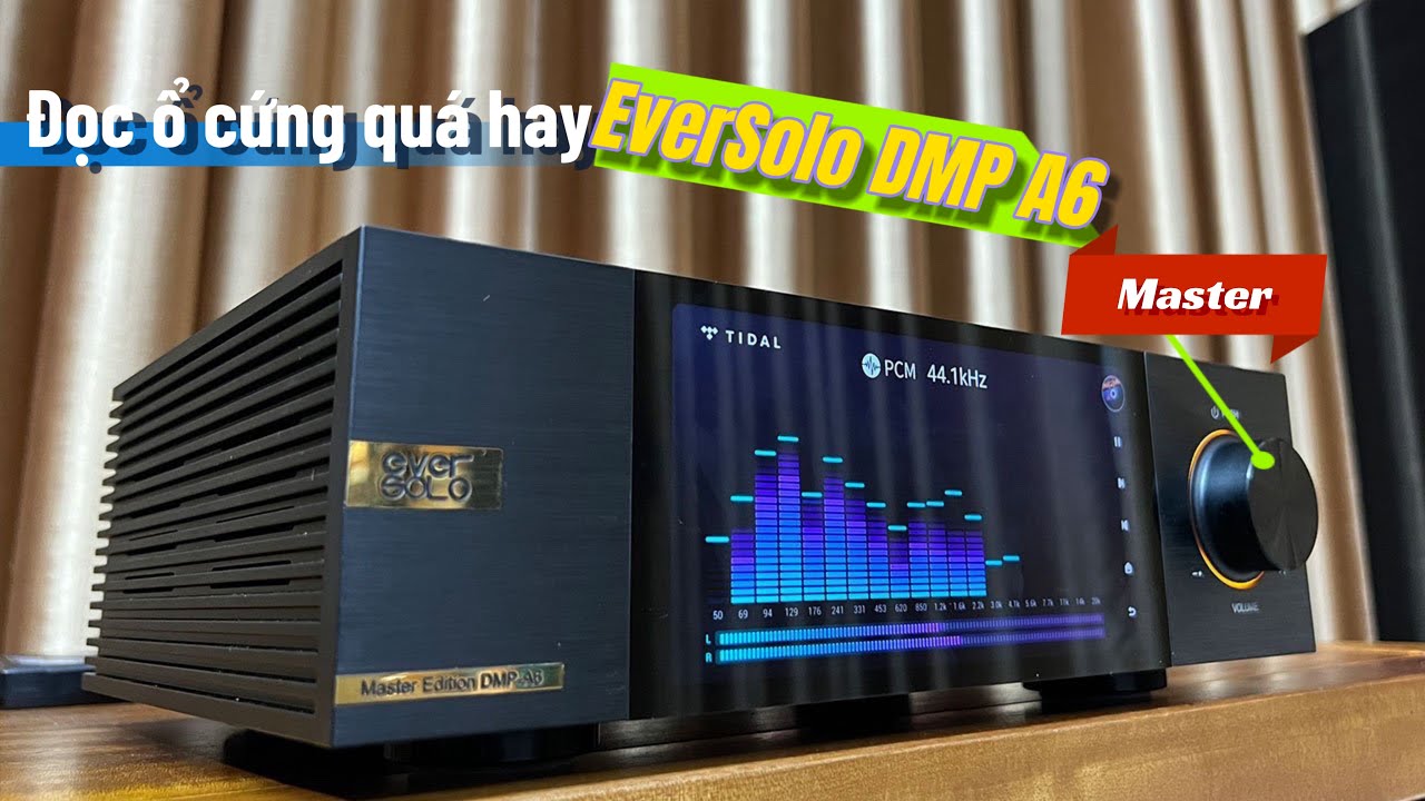 DAC EVERSOLO DMP A6 MASTER Quản Lý Nhạc Hay Quá - YouTube
