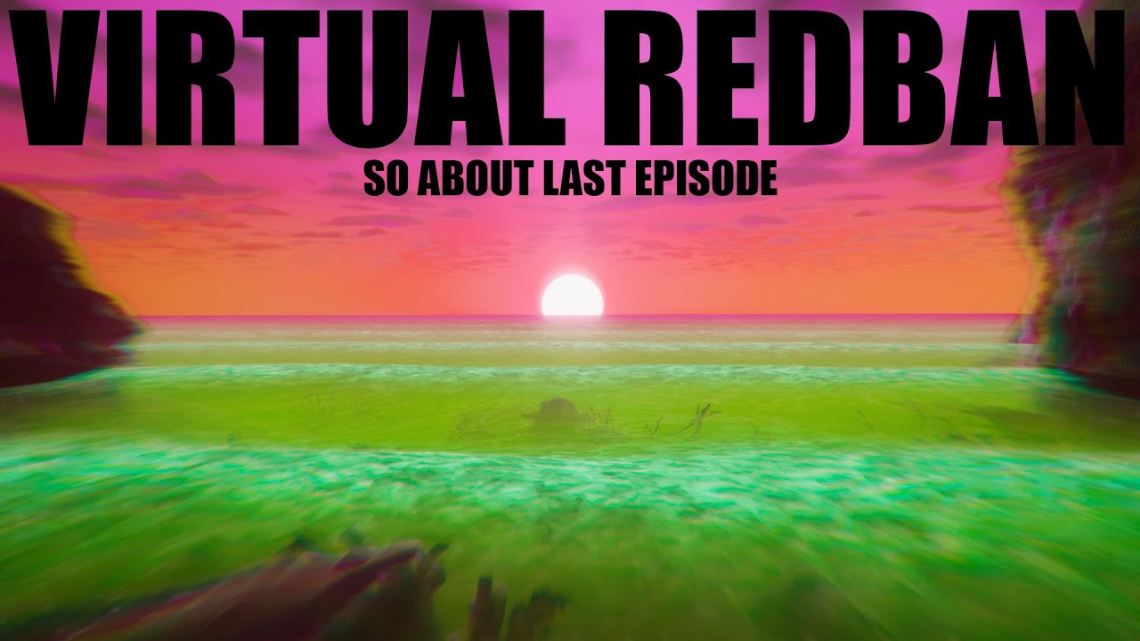 VIRTUAL REDBAN #712 - SO ABOUT LAST EPISODE - YouTube