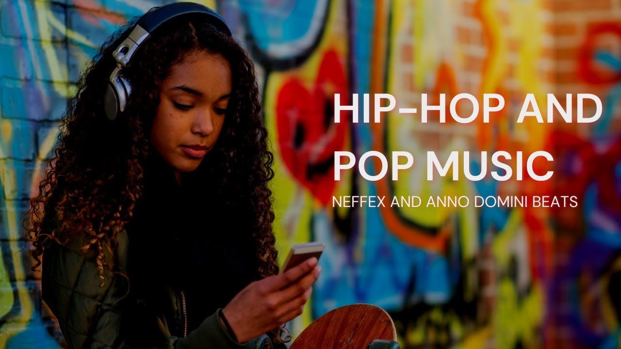 HIP HOP POP MUSIC GREATEST HITS BY ANNO DOMINI BEATS AND NEFFEX - YouTube