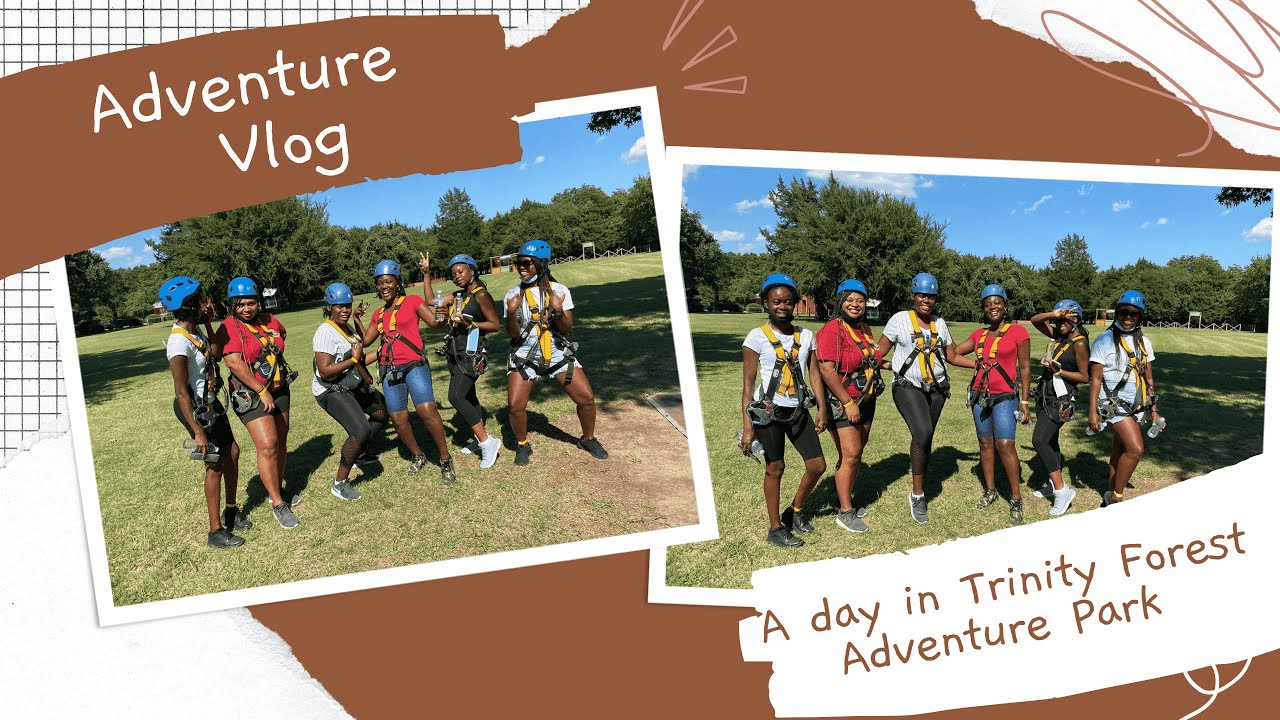 Adventure Vlog | Trinity Forest Adventure Park Dallas,TX - YouTube