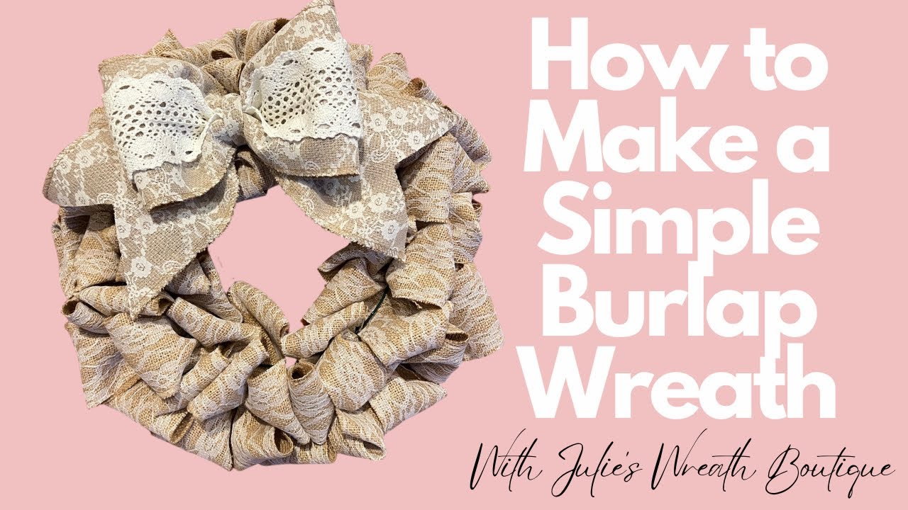 Easy Burlap Wreath | How to Make a Burlap Wreath | How to Make a Burlap ...
