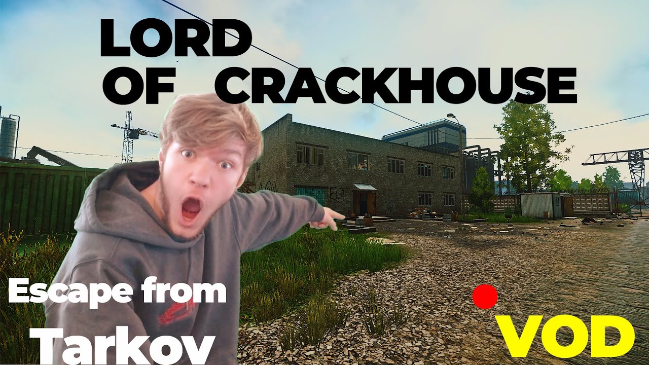 The Lord Of THE CRACKHOUSE | Escape From Tarkov - YouTube